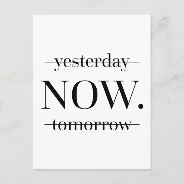 NOW Motivational Quote Postcard | Zazzle