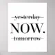 NOW Motivational Quote Poster | Zazzle