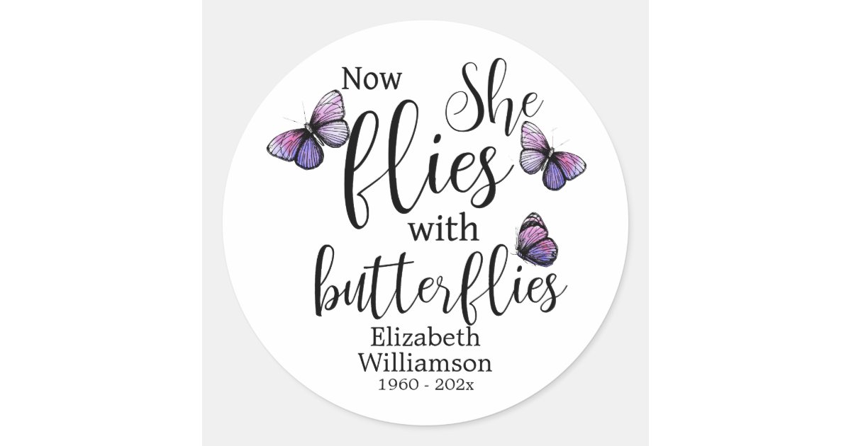 Now She Flies With Butterflies Memorial Classic Round Sticker | Zazzle