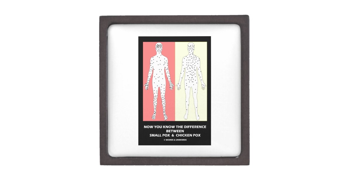 Now You Know Difference Smallpox Chicken Pox Keepsake Box | Zazzle