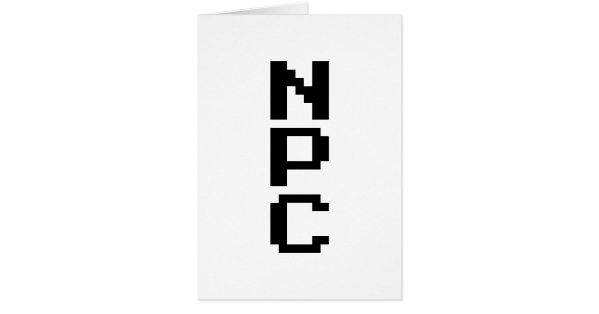 NPC - Non Playable Character Card | Zazzle