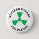 Nuclear Energy, Yes Please, Nuclear Power Button | Zazzle