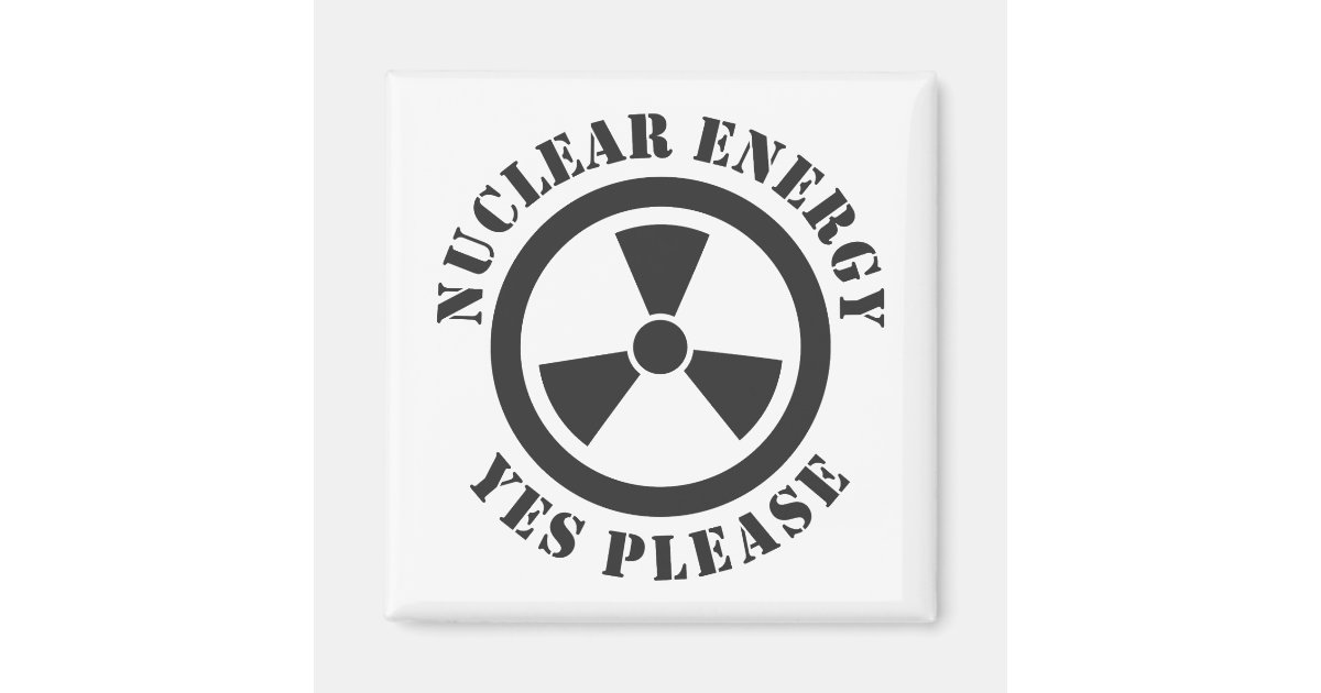 Nuclear Energy, Yes Please, Nuclear Power Invitati Magnet | Zazzle