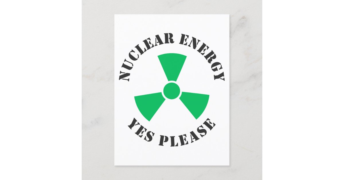 Nuclear Energy, Yes Please, Nuclear Power Postcard | Zazzle
