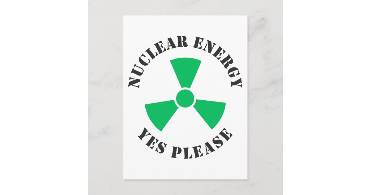Nuclear Energy, Yes Please, Nuclear Power Postcard | Zazzle