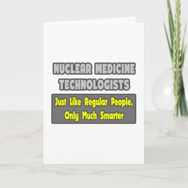 Nuclear Medicine Technologists .. Smarter Card | Zazzle