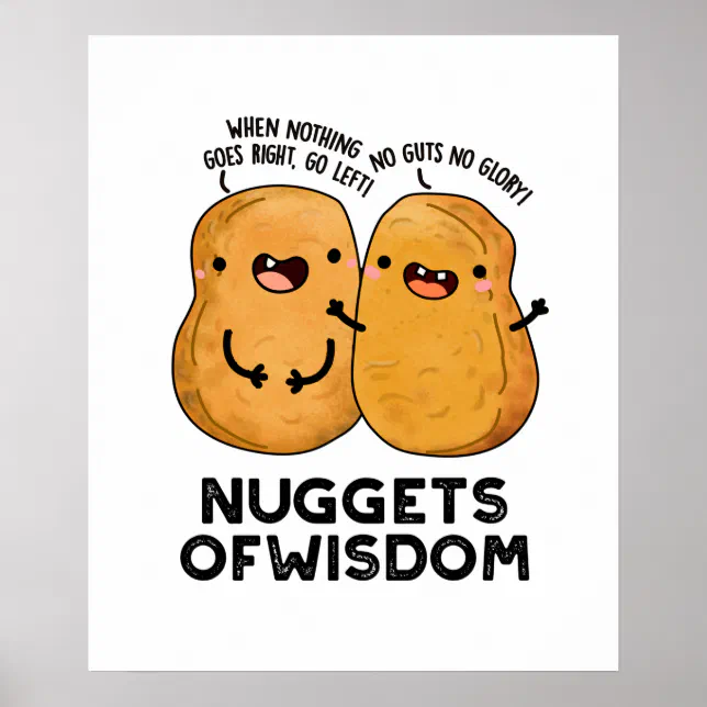 Nuggets Of Wisdom Funny Food Pun Poster | Zazzle