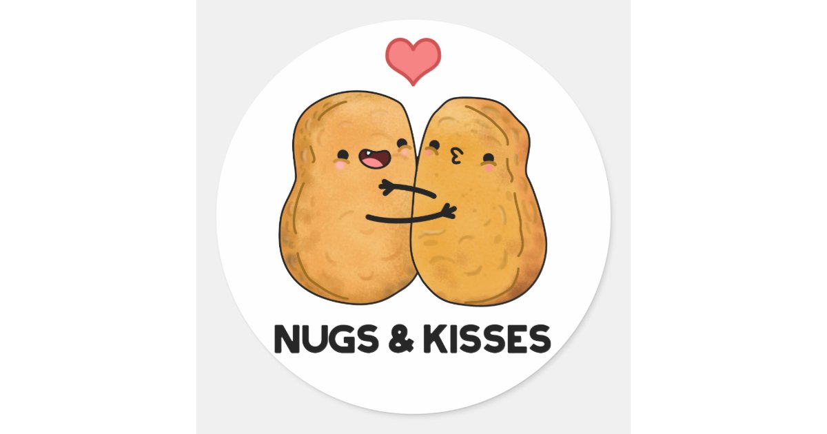 Nugs And Kisses Funny Chicken Nugget Pun Classic Round Sticker | Zazzle