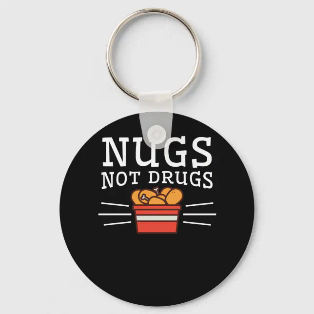 Nugs Not Drugs Chicken Nuggets Lover Keychain | Zazzle Nugs Not Drugs Chicken Nuggets Lover Keychain | Zazzle