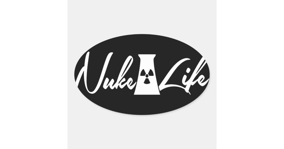Nuke-Life Oval Sticker | Zazzle