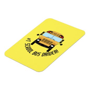 Number 1 School Bus Driver Fun Magnet | Zazzle