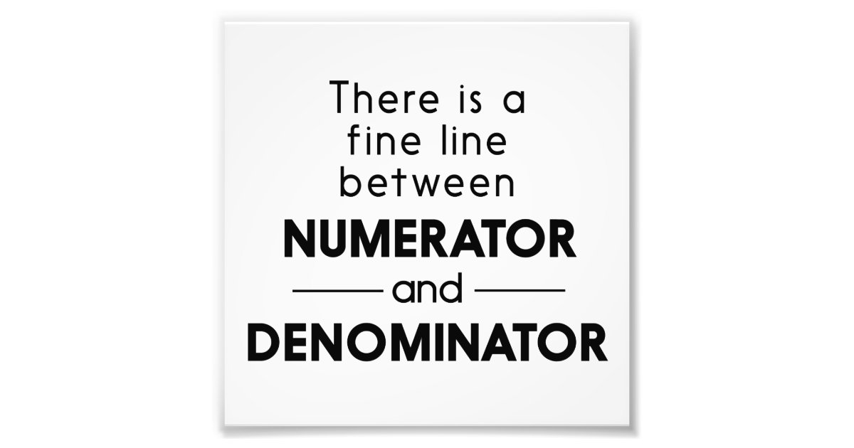 Numerator and Denominator Photo Print | Zazzle