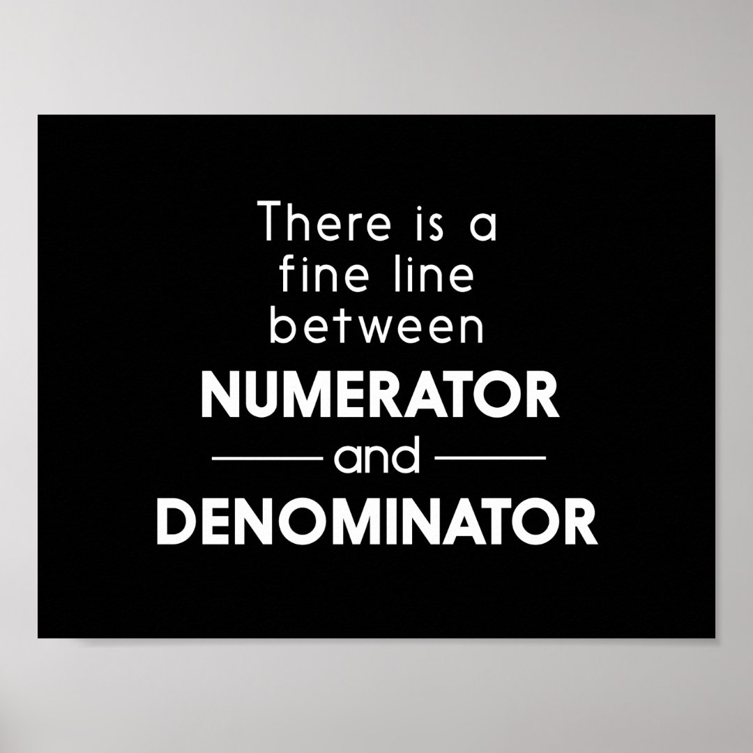 Numerator and Denominator Poster | Zazzle