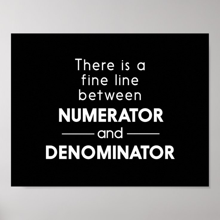 Numerator and Denominator Poster | Zazzle
