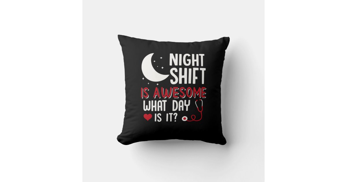 Nurse Gift | Night Shift Is Awesome Throw Pillow | Zazzle