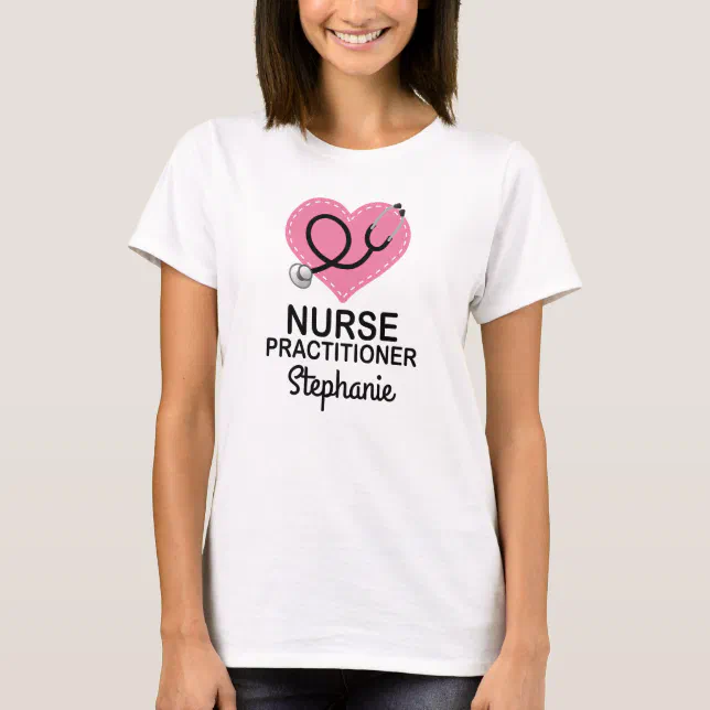 Nurse Practitioner Personalized Ladies T-shirt | Zazzle