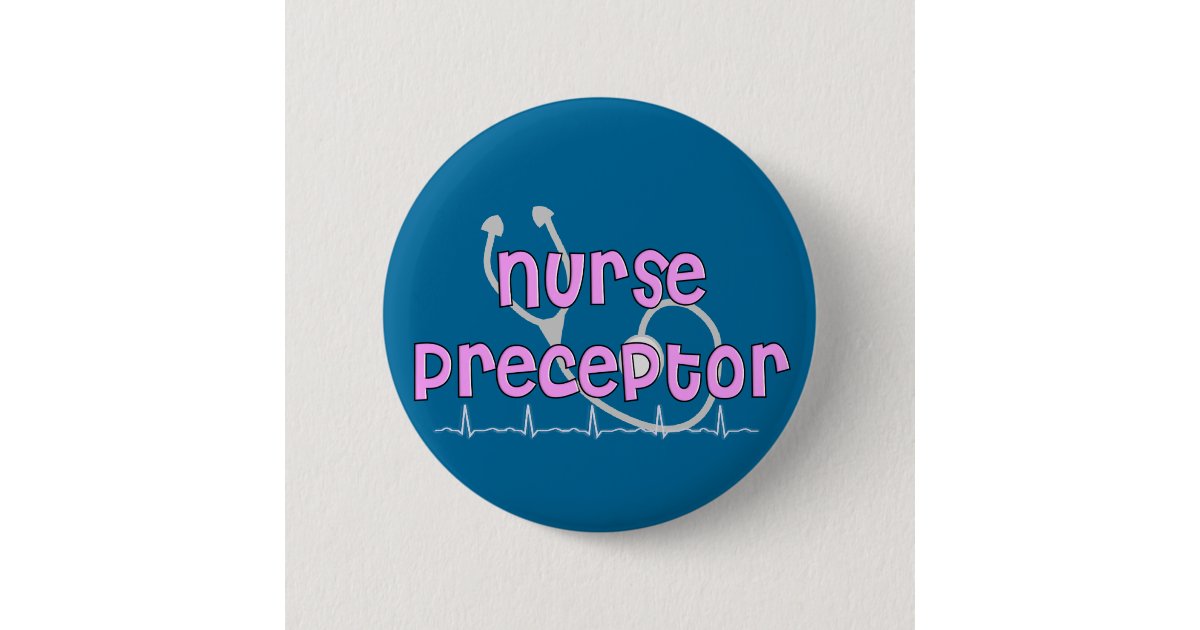 Nurse Preceptor Gifts Pinback Button | Zazzle