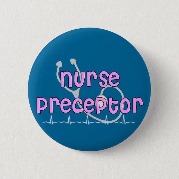 Nurse Preceptor Gifts Pinback Button | Zazzle