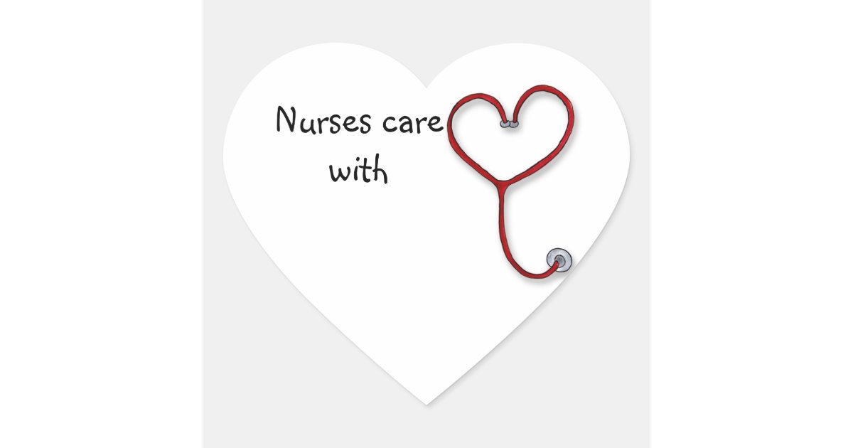 Nurses care with Heart - Nurses Gift - Personalize Heart Sticker | Zazzle