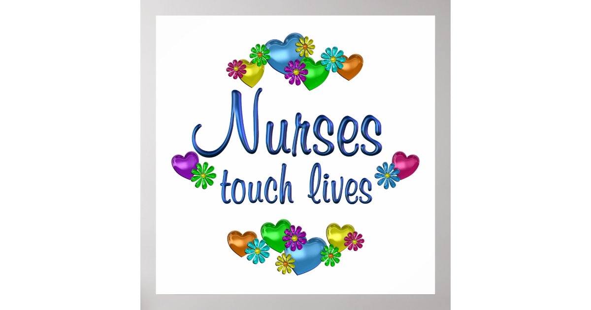 Nurses Touch Lives Poster | Zazzle