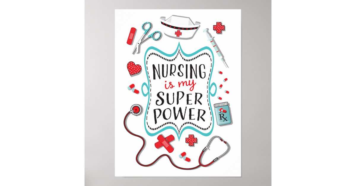 Nursing is my super power poster print | Zazzle