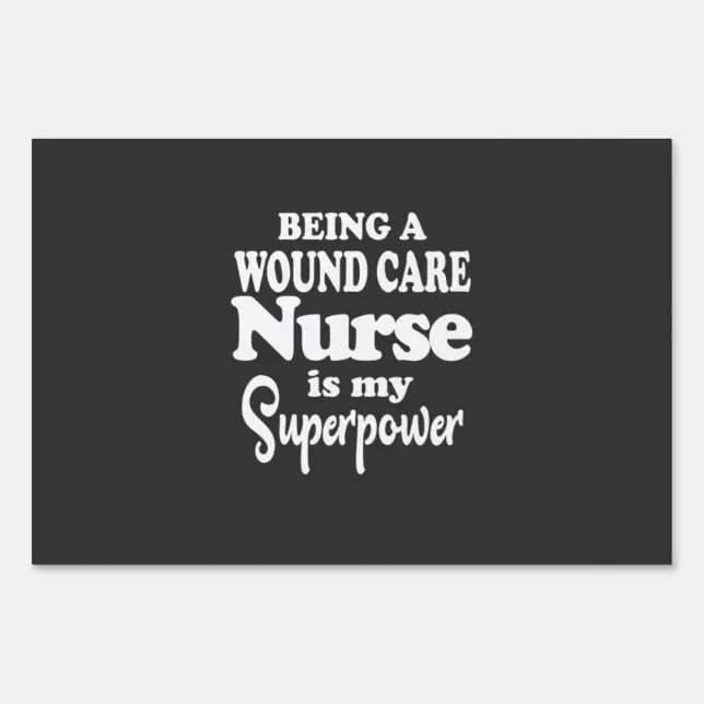 Nursing Life | Being A Wound Care Nurse Sign | Zazzle