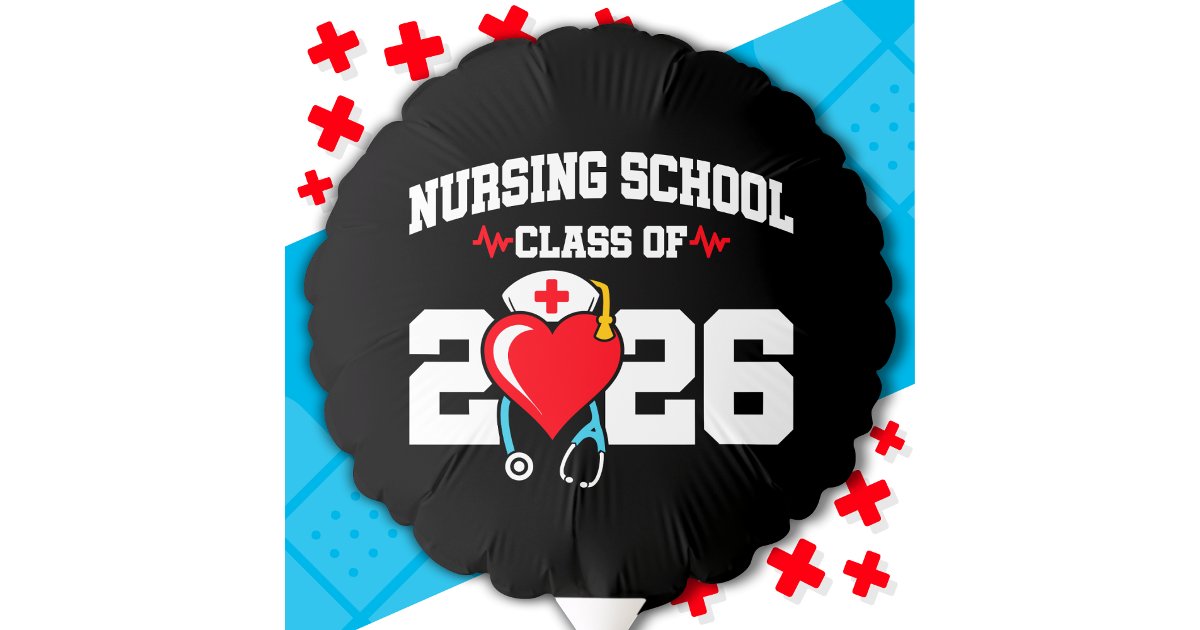 Nursing School Graduate 2026 Nurse Graduation Balloon | Zazzle