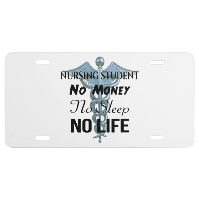 Nursing Student Funny Nurse Quote License Plate | Zazzle