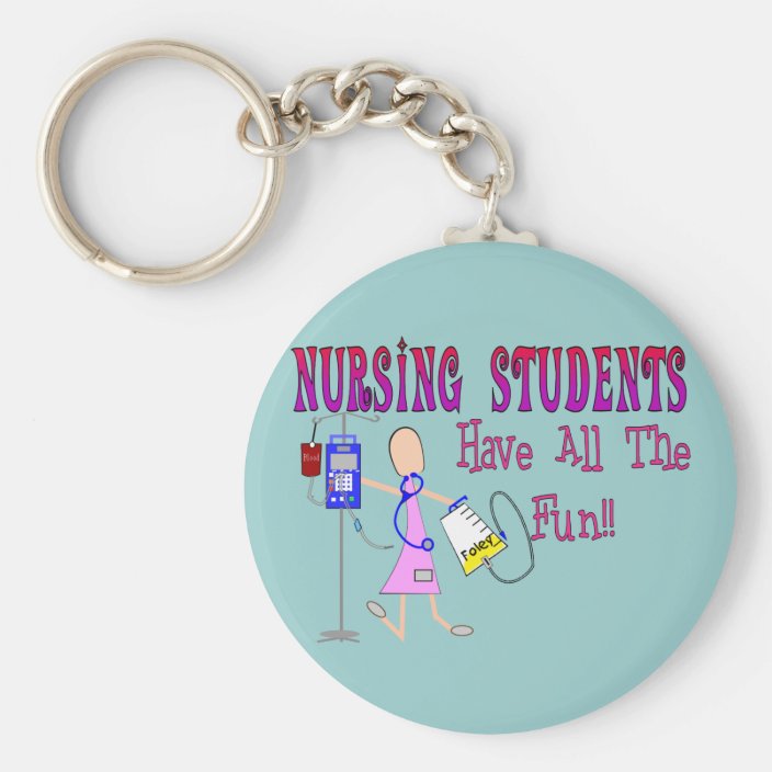 Nursing Students Have ALL The Fun Keychain | Zazzle.com