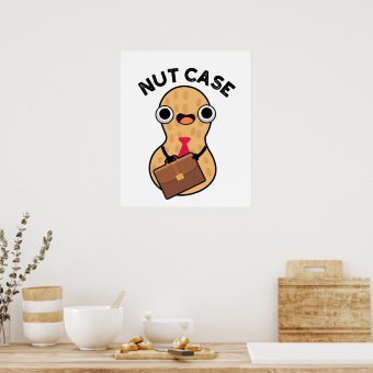 Nut Case Funny Peanut Puns Poster | Zazzle