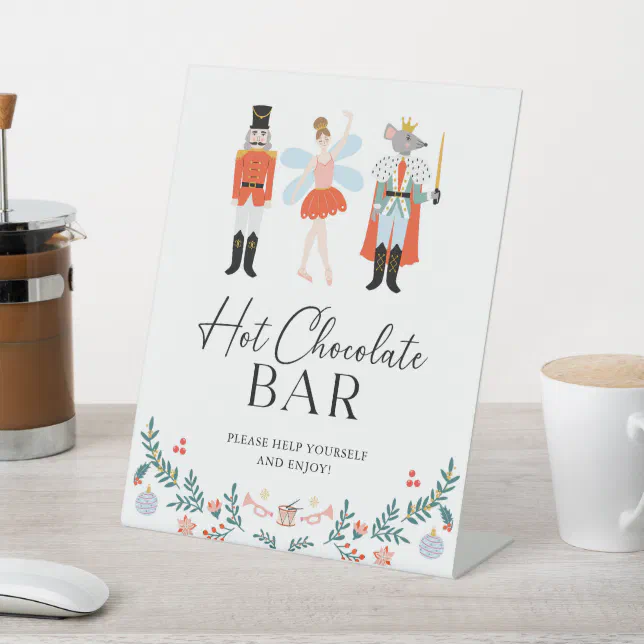 Nutcracker Hot Chocolate Bar Christmas Party Pedestal Sign | Zazzle