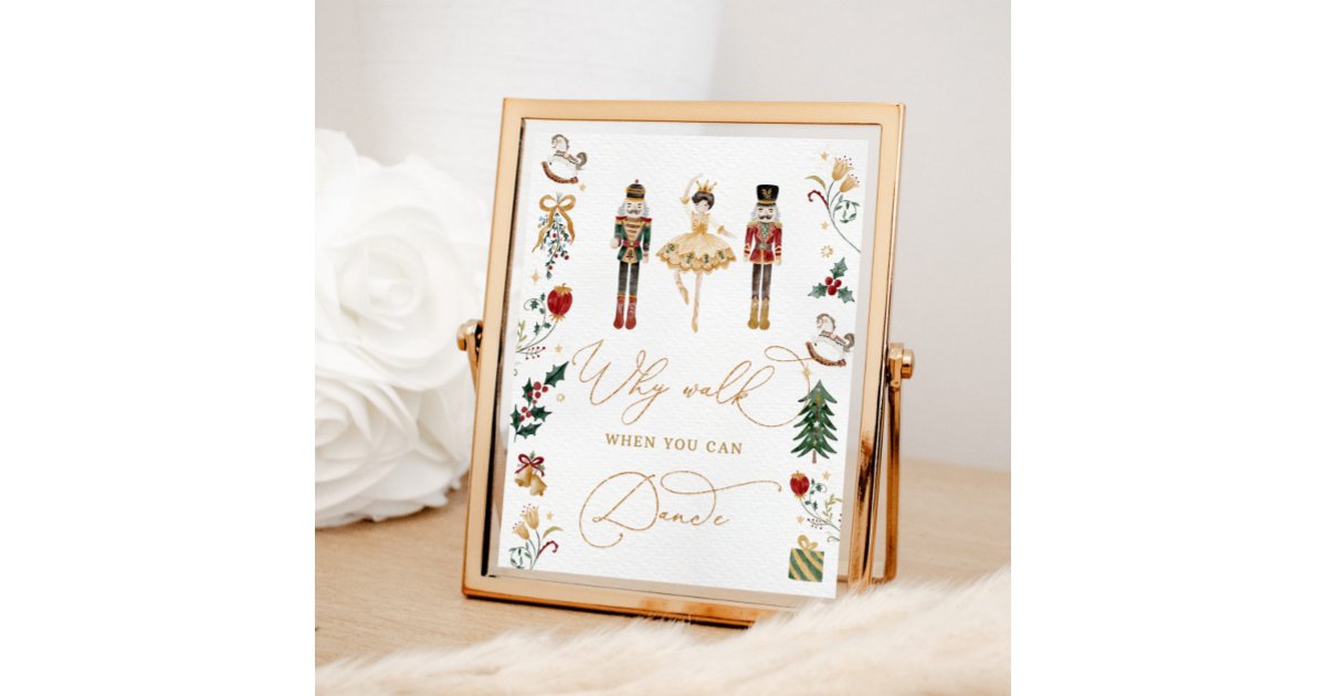 Nutcracker why walk when you can dance birthday poster | Zazzle