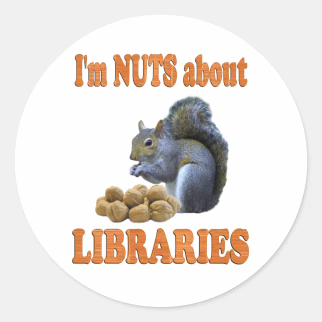Nuts about Libraries Classic Round Sticker | Zazzle