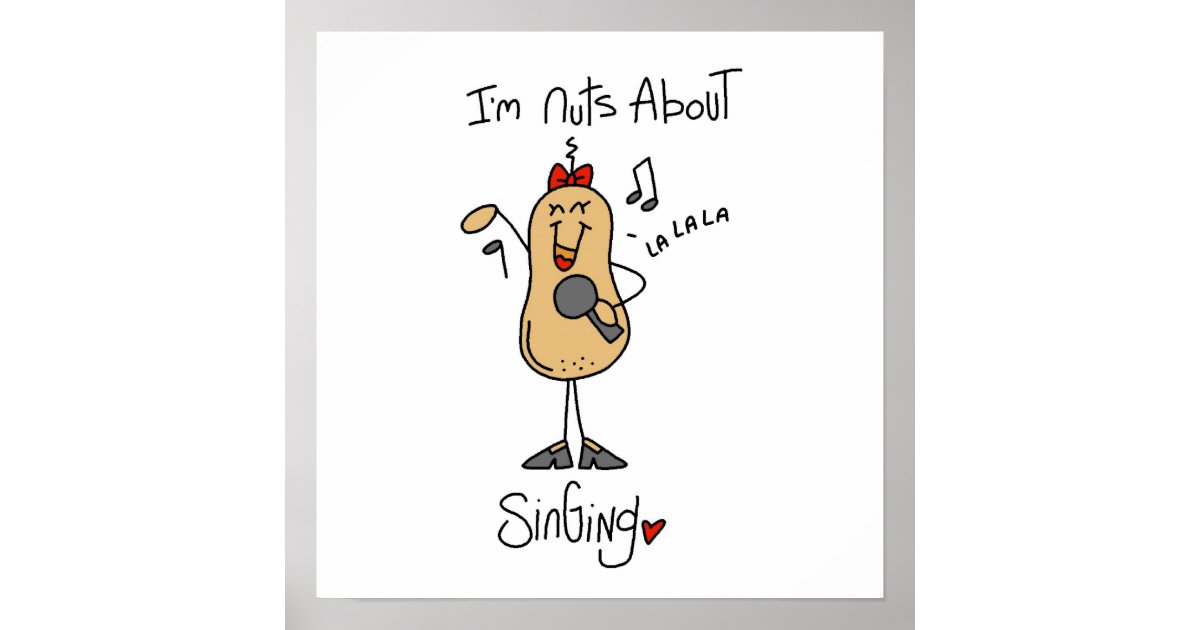 Nuts About Singing T-shirts and Gifts Poster | Zazzle