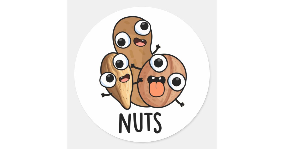 Nuts Funny Nutty Food Pun Classic Round Sticker | Zazzle