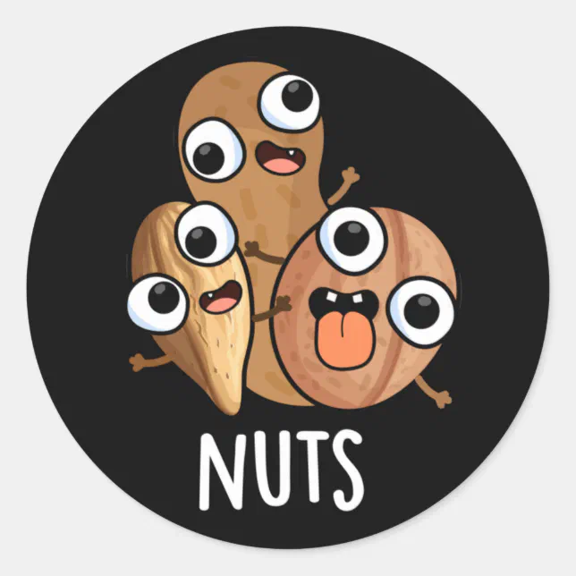 Nuts Funny Nutty Food Pun Dark BG Classic Round Sticker | Zazzle