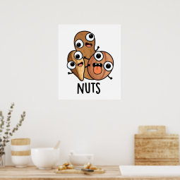 Nuts Funny Nutty Food Pun Poster | Zazzle