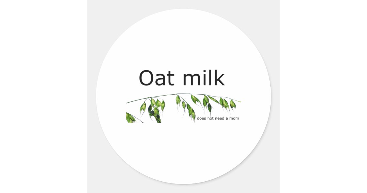 Oat milk classic round sticker | Zazzle