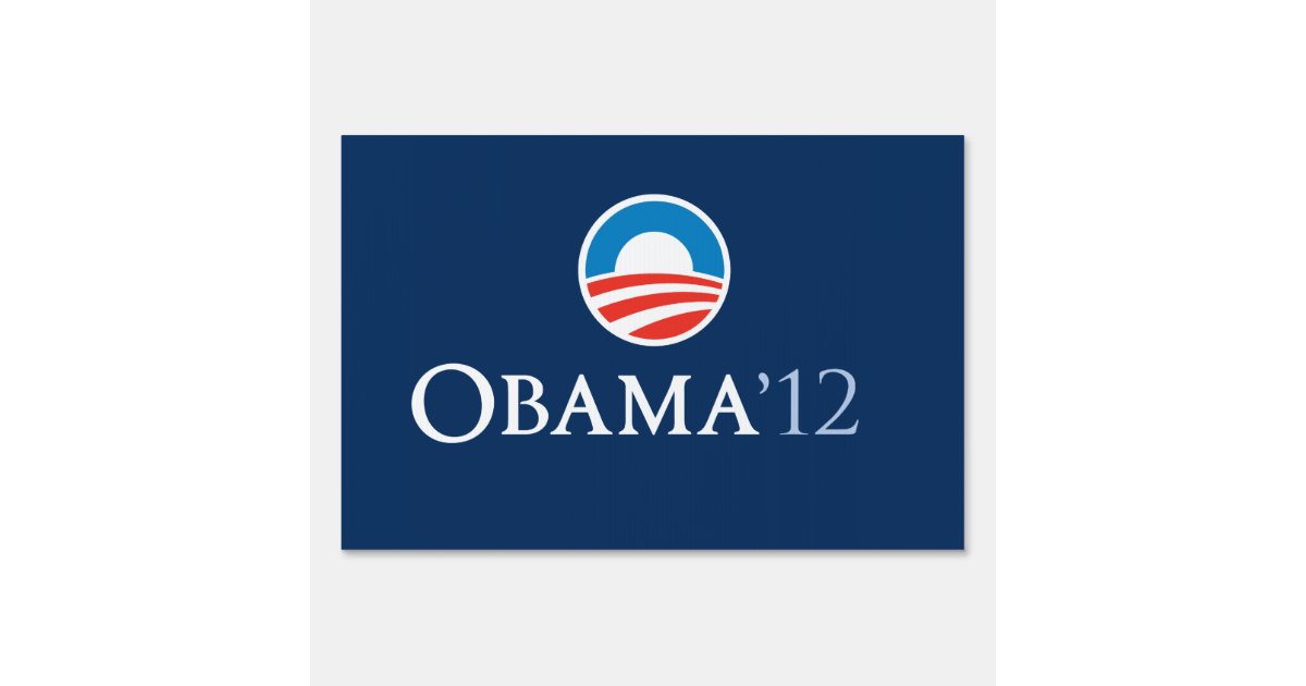 Obama 2012 Yard Sign | Zazzle