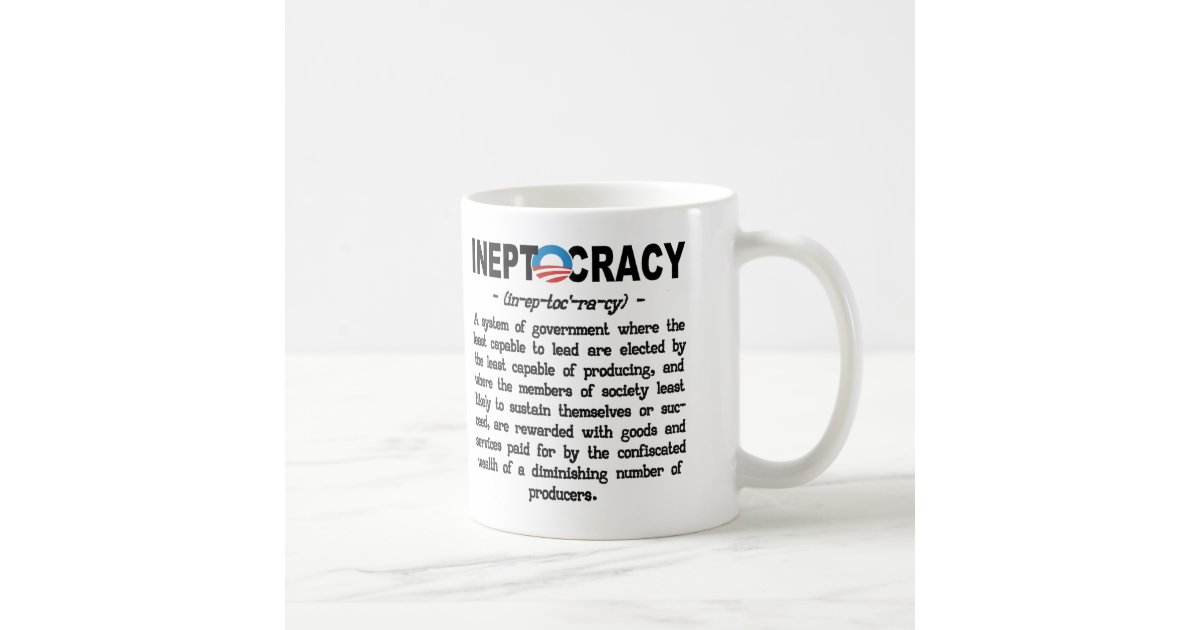 Obama Administration Ineptocracy Definition Mug | Zazzle