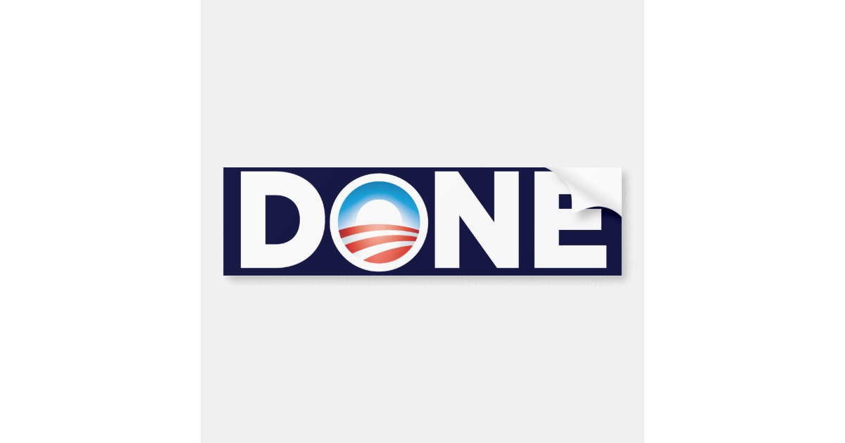 Obama Done Bumper Sticker | Zazzle