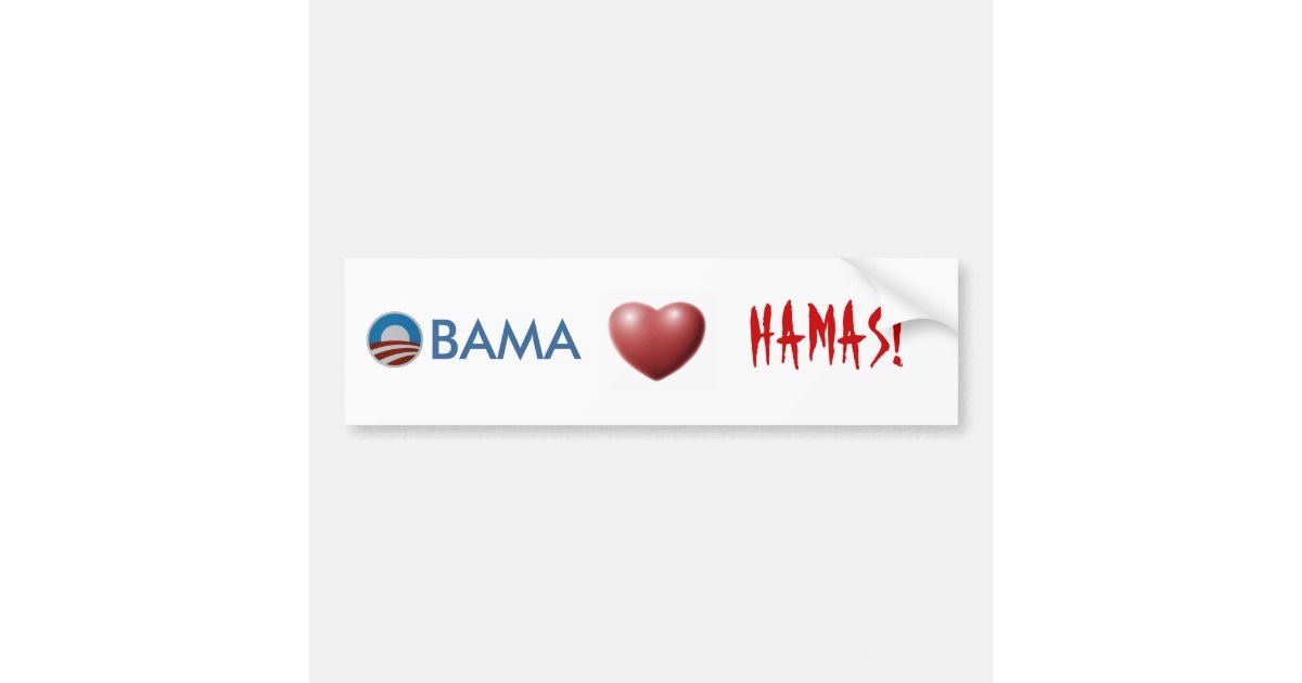 Obama Hearts Hamas! Bumper Sticker | Zazzle