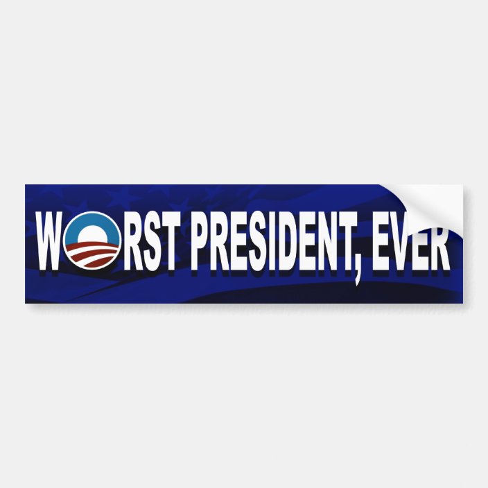 Obama Is The Worst President, Ever (Bumpersticker) Bumper Sticker ...