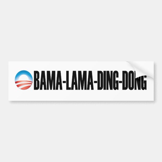 obama-lama-ding-dong Bumper Sticker | Zazzle.com
