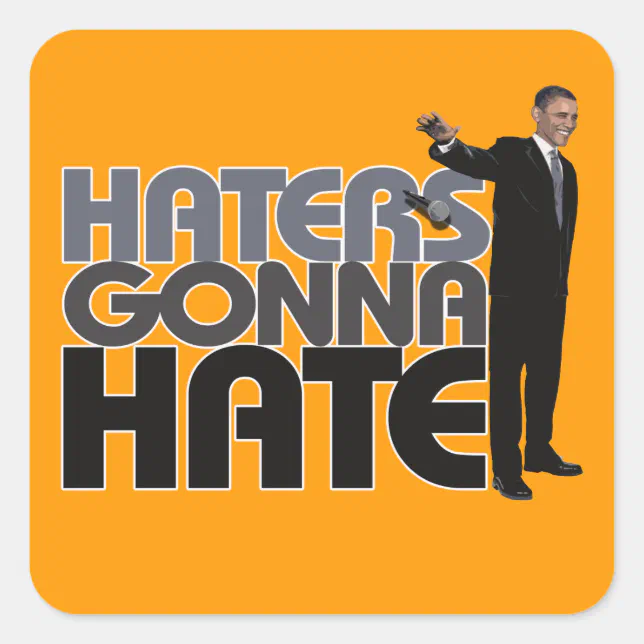 Obama Mic Drop - Haters Gonna Hate Square Sticker | Zazzle