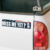Obama Miss Me Yet? Bumper Sticker | Zazzle