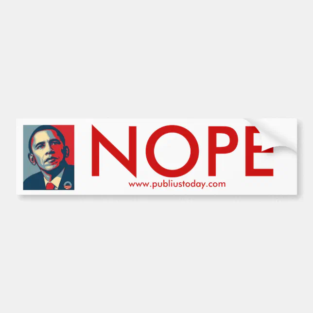 Obama Nope Bumper Sticker | Zazzle