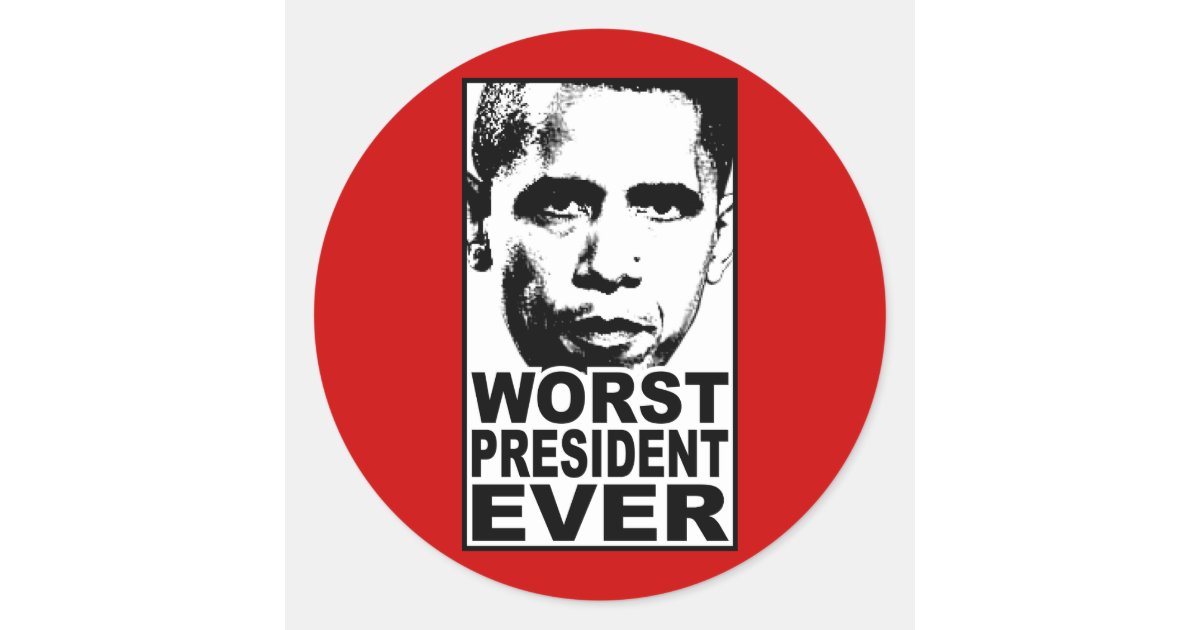 Obama Worst President Ever Classic Round Sticker | Zazzle