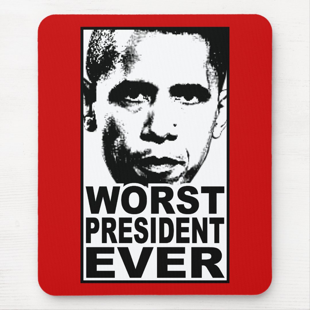 Obama Worst President Ever Mouse Pad | Zazzle