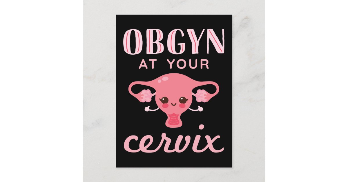 OBGYN at Your Cervix Postcard | Zazzle
